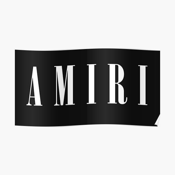 "AMIRI " Poster for Sale by LuxuryVerified | Redbubble
