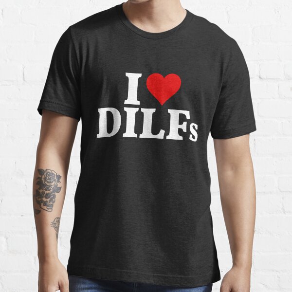 " I love Dilfs, Love Dilfs" T-shirt for Sale by creativmind | Redbubble | funny i love dilfs t ...