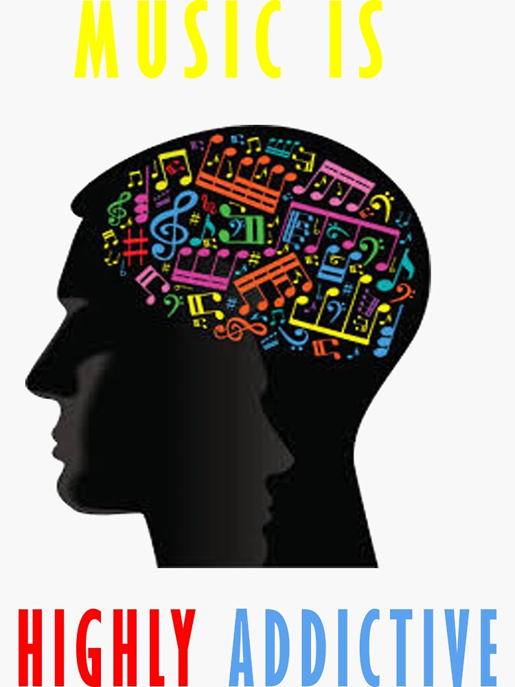 "music is highly addictive,music to be murderd,music is everywhere ...