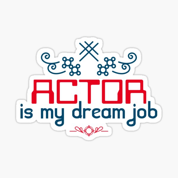 "Actor is my dream job" Sticker for Sale by kookod | Redbubble