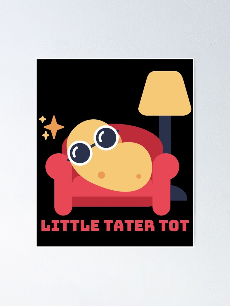 "Little Tater Tot" Poster for Sale by 8ird | Redbubble