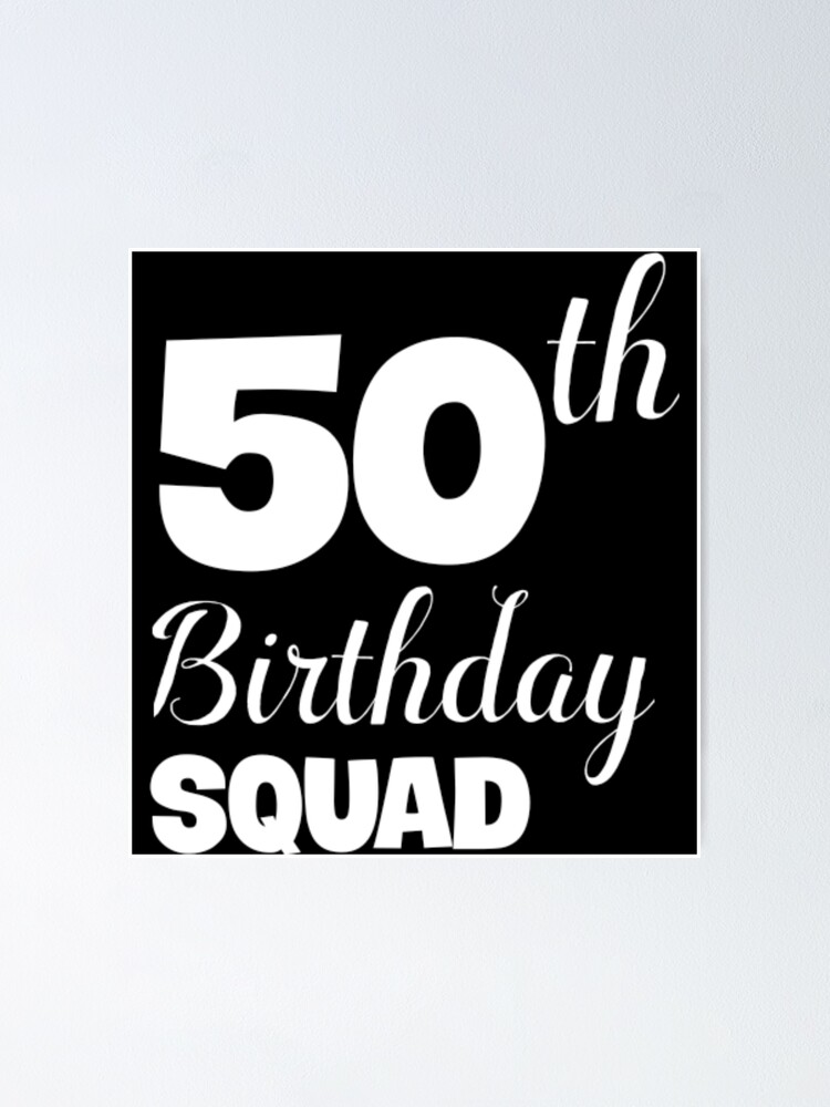 "50th Birthday Squad" Poster for Sale by BM4R | Redbubble