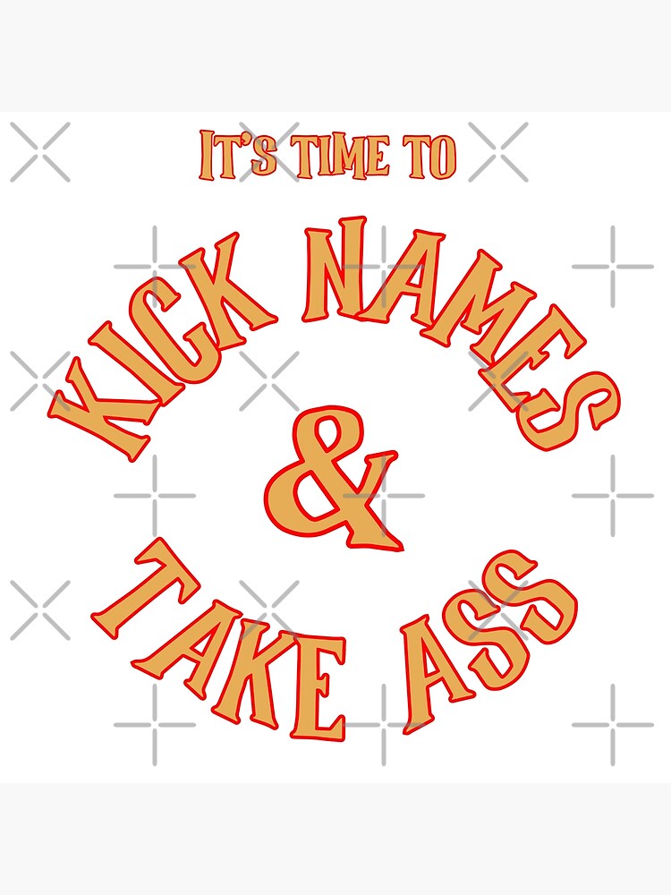 "Kick names and take ass this year!" Poster by Finde | Redbubble