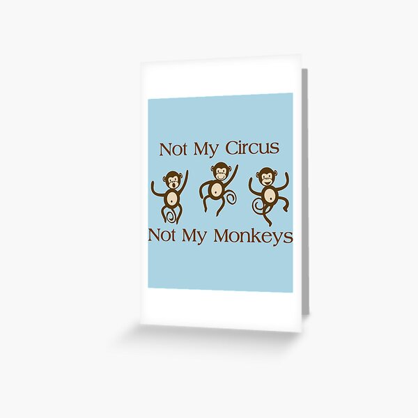 "Not My Circus Not My Monkeys - Funny Monkey Gift Ideas for Your ...