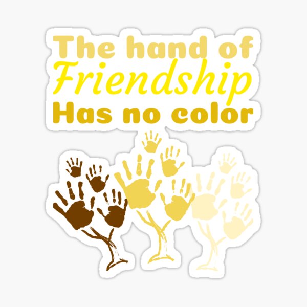 "(#148) The hand of friendship has no color" Sticker by IAMSephardic ...