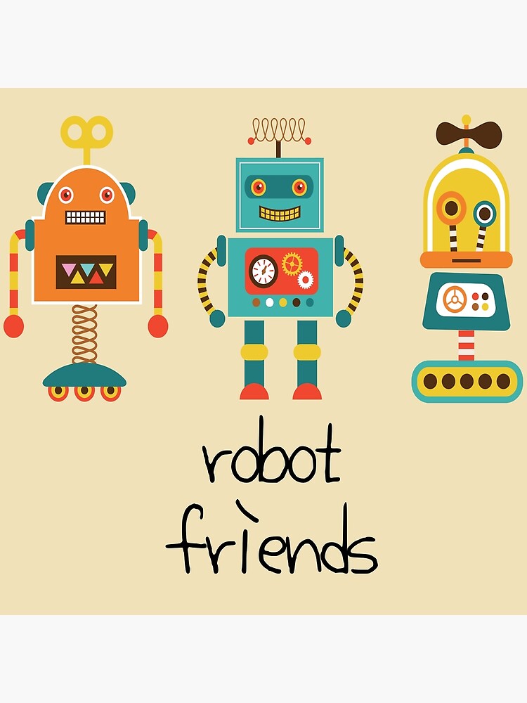 "robot friends" Poster for Sale by daddy-Lee | Redbubble