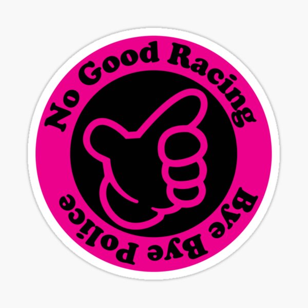 "NO GOOD RACING PINKY" Sticker for Sale by ConnieAndJoan | Redbubble