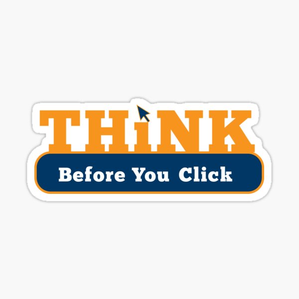 "Think before you Click" Sticker for Sale by screators | Redbubble