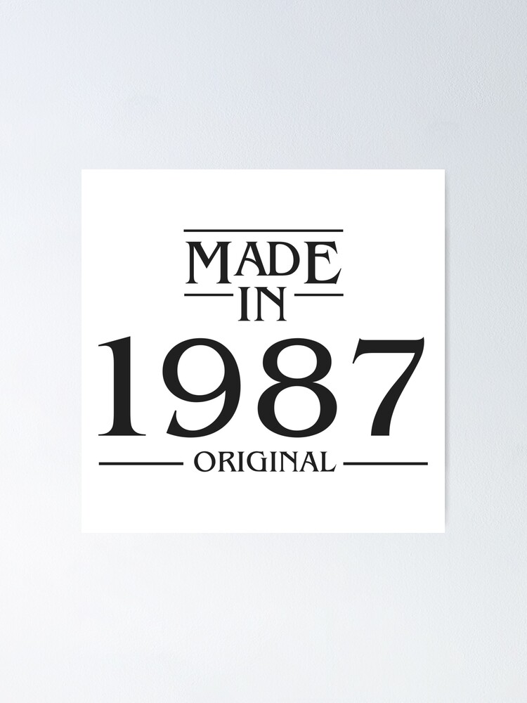 "Made in 1987 - Born in 1987 - Vintage 1980s" Poster for Sale by ...