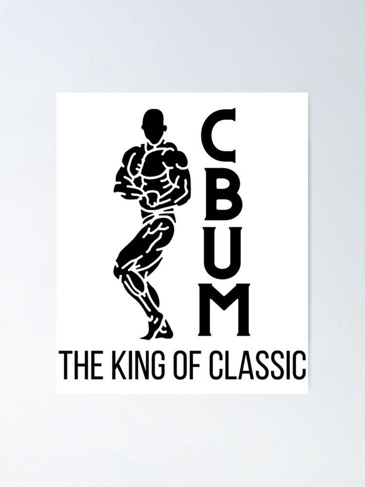 "Christopher Bumstead Or Cbum,The King Of Fitted " Poster for Sale by ...