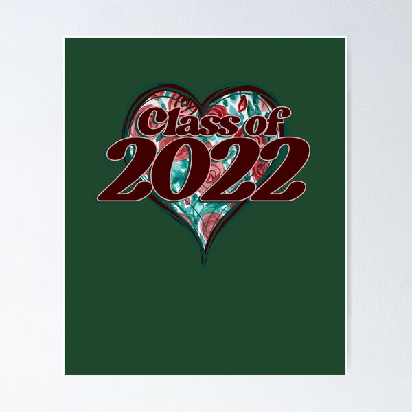"Class of 2022" Poster for Sale by BubbSnugg LC | Redbubble