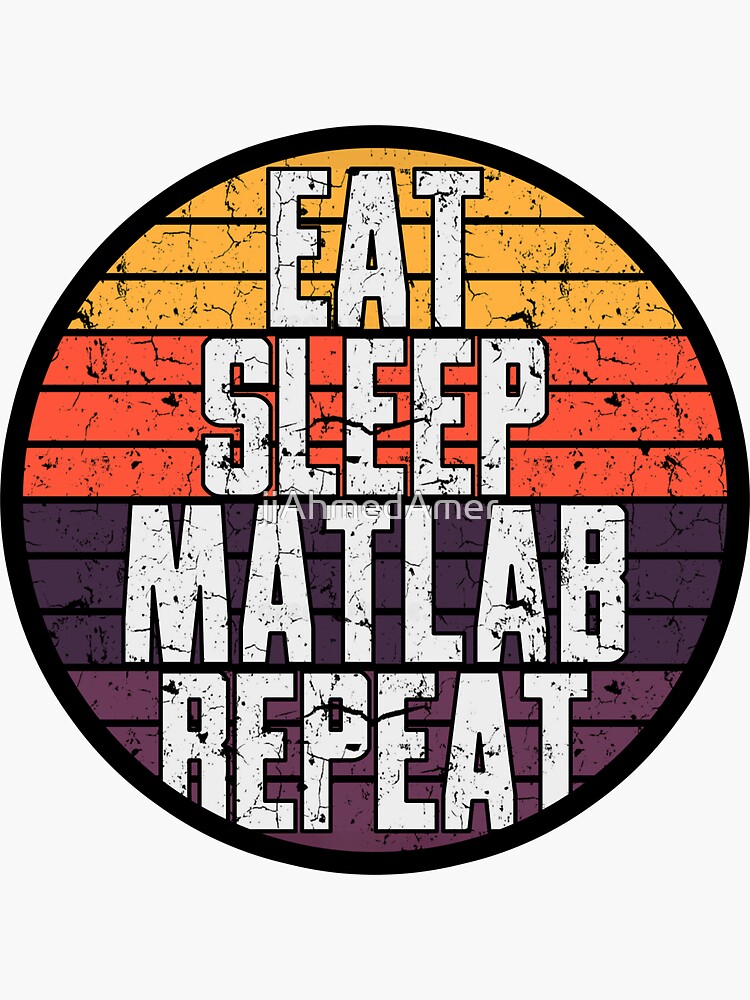 "Retro Sunset - Eat Sleep MATLAB Repeat - Programmer Humor - MATLAB ...