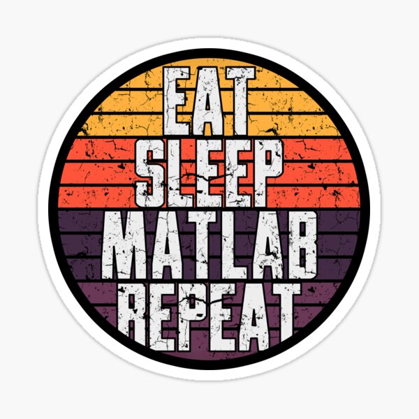 "Retro Sunset - Eat Sleep MATLAB Repeat - Programmer Humor - MATLAB ...