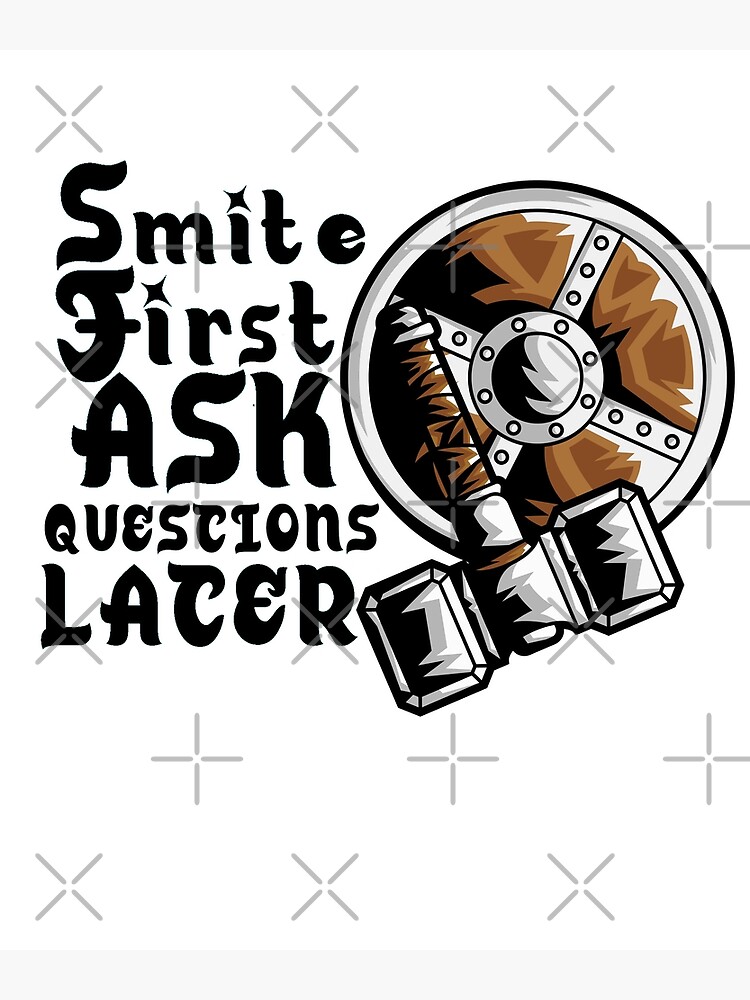 "Smite First Ask Questions Later Roleplaying Tabletop Design" Poster ...