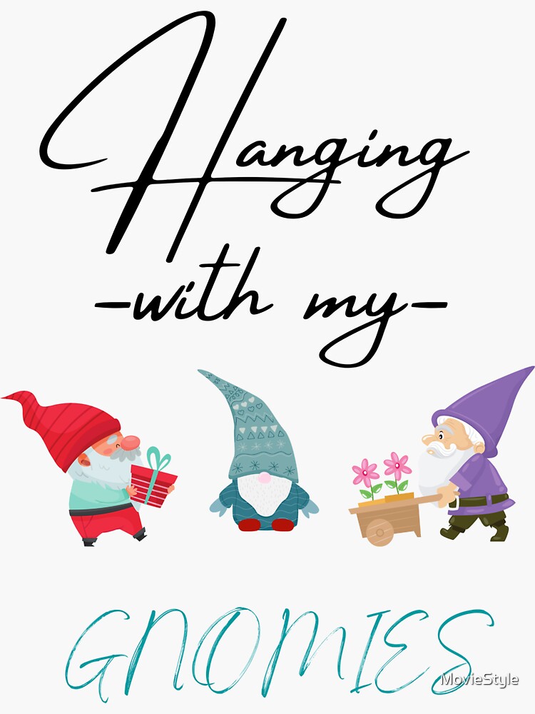 "Hanging With My Preschool Gnomies" Sticker by MovieStyle | Redbubble