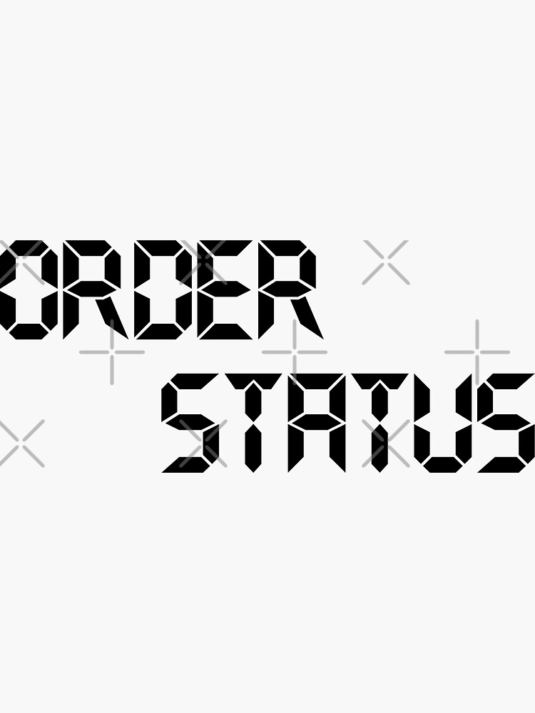 order Status Order Status Sticker For Sale By MadebyHAROON Redbubble order-status-order-status-sticker-for-sale-by-madebyharoon-redbubble