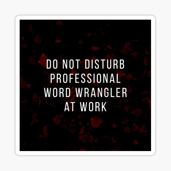 "Do Not Disturb - Professional Word Wrangler at Work" Sticker for Sale ...