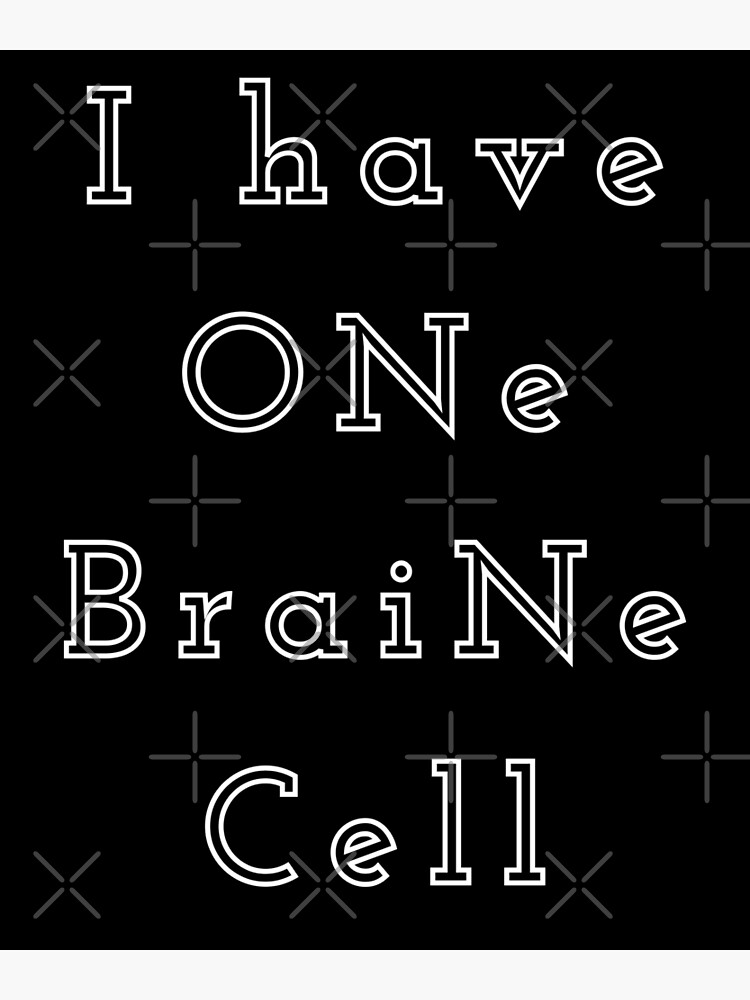 " One Brain Cell" Poster for Sale by MrAbde | Redbubble