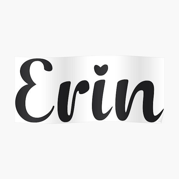 "Erin" Poster for Sale by 99Posters | Redbubble