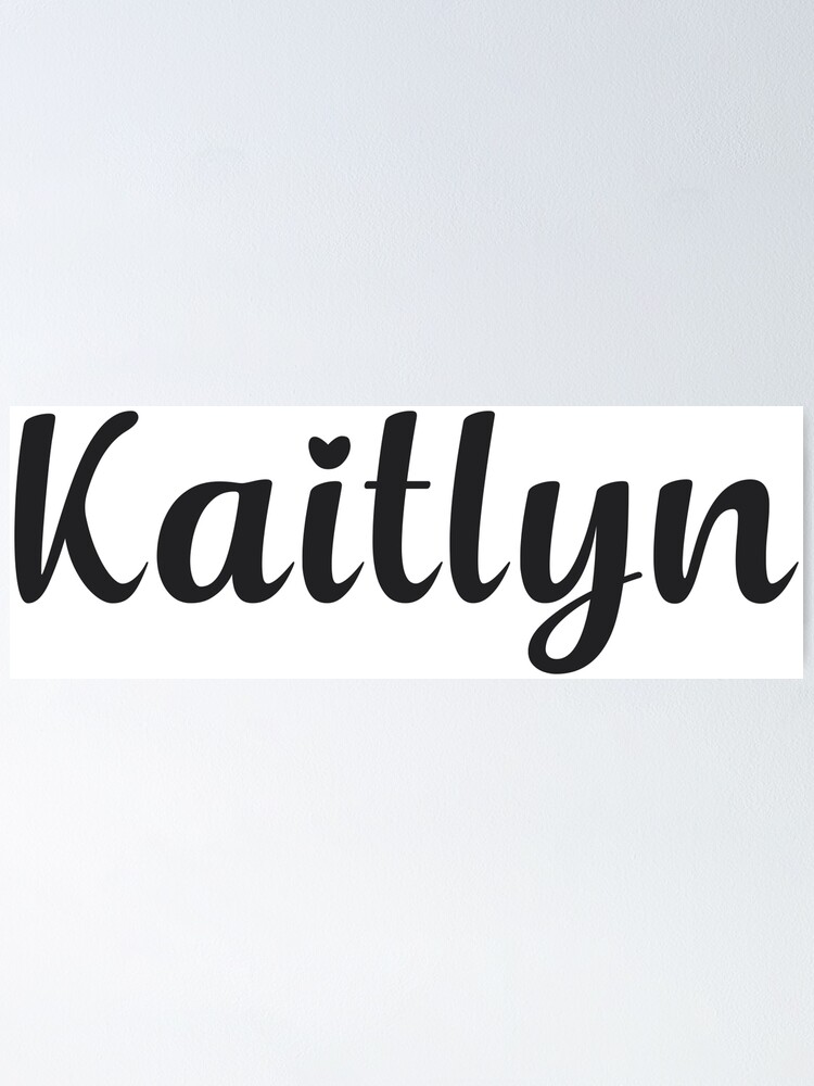 "Kaitlyn" Poster for Sale by 99Posters | Redbubble