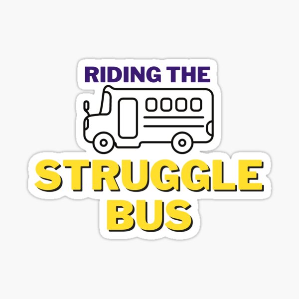 "Riding the Struggle Bus" Sticker for Sale by selunadrake | Redbubble