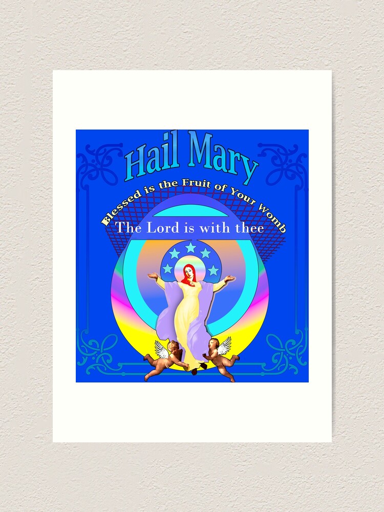 "Hail Mary, Blessed is the Fruit of Your Womb" Art Print by Hyperdulia ...