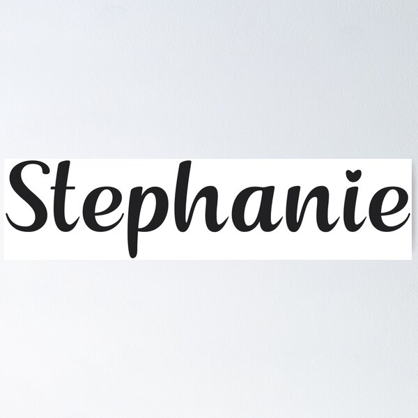 "Stephanie" Poster for Sale by 99Posters | Redbubble