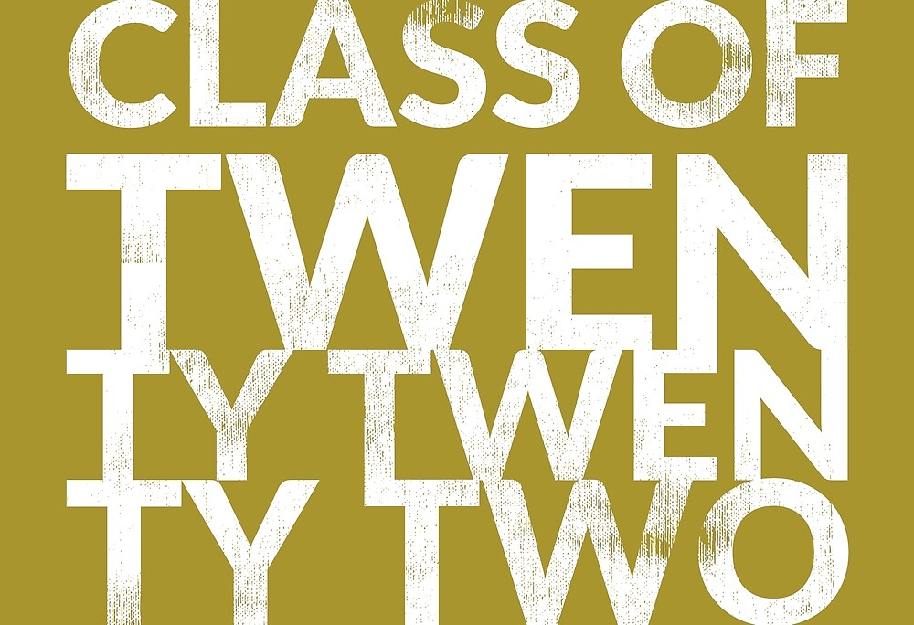 "Class of Twenty Twenty Two (Class of 2022)" by TheDirtyType | Redbubble