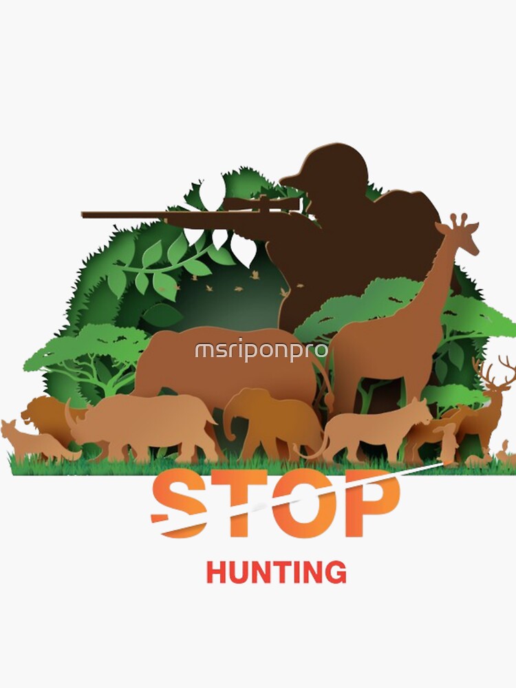 "Stop hunting design t-shirt" Sticker for Sale by msriponpro | Redbubble