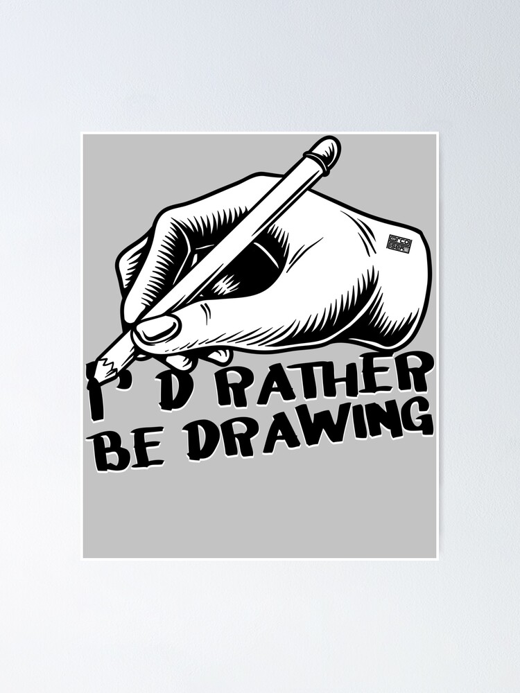 "Funny Retro I'd Rather Be Drawing Artist Hands Pencil Sketch" Poster ...