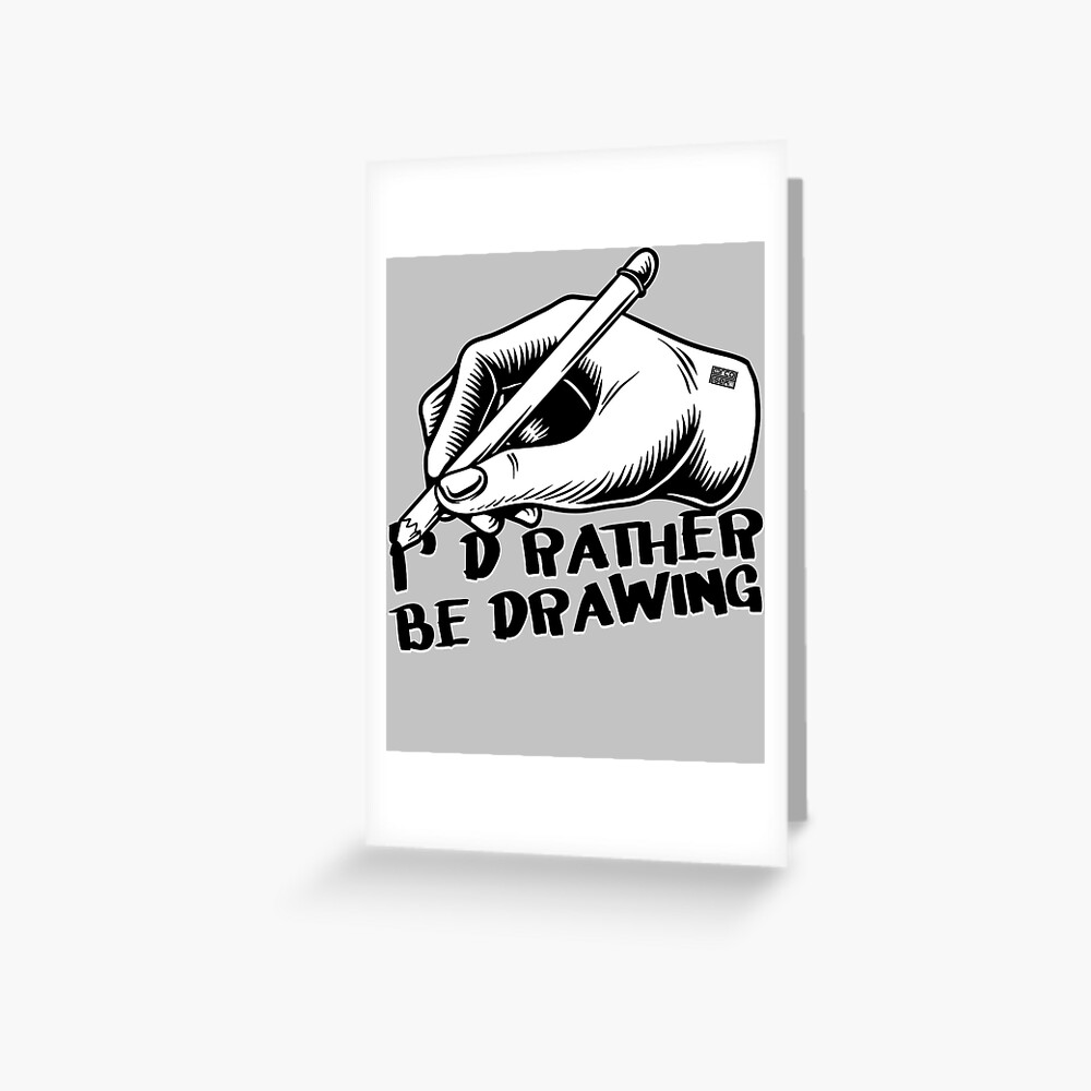 "Funny Retro I'd Rather Be Drawing Artist Hands Pencil Sketch" Greeting ...