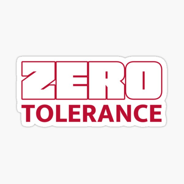 "Zero Tolerance - Typography Designs " Sticker for Sale by HallowHome ...