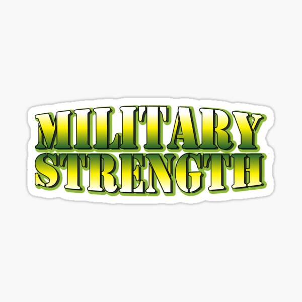 "Military Strength" Sticker by TheFlying6 | Redbubble