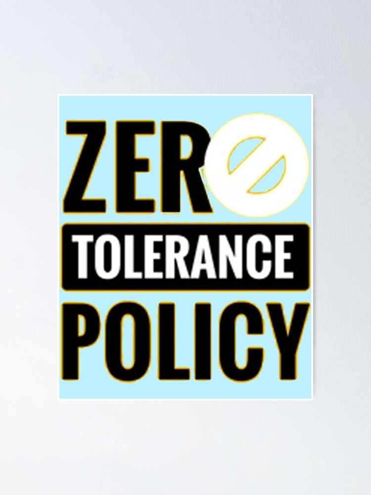 "Zero Tolerance" Poster for Sale by HallowHome | Redbubble