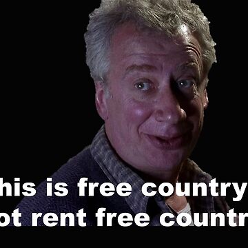 "This Is Free Country Not Rent Free Country" Essential T-Shirt for Sale ...