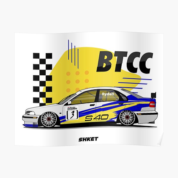 "S40 BTCC Legend Rydell" Poster for Sale by shketdesign | Redbubble