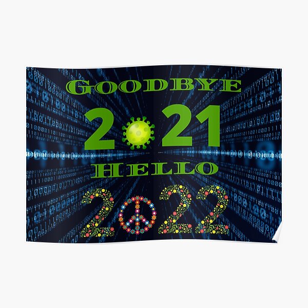"goodbye 2021 hello 2022 with floral numbers and peace symbole" Poster ...