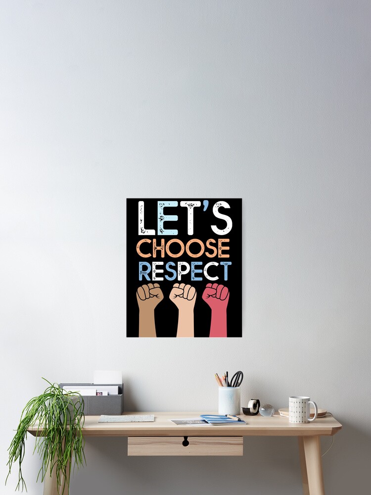 "Let's Choose Respect Raise Hands Protester" Poster for Sale by kayzoku ...