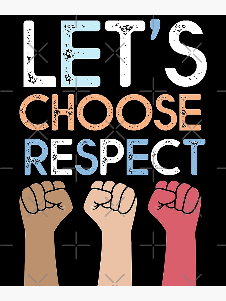 "Let's Choose Respect Raise Hands Protester" Poster for Sale by kayzoku ...