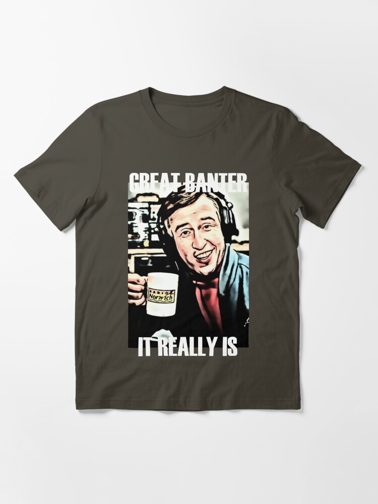 "Great Banter" T-shirt for Sale by thejolza | Redbubble | yay t-shirts ...