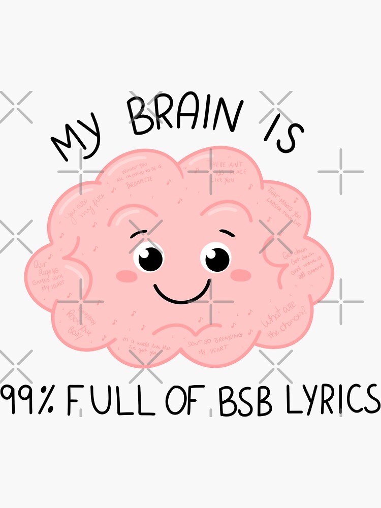 "My brain is full of BSB lyrics " Sticker for Sale by storeforfans ...