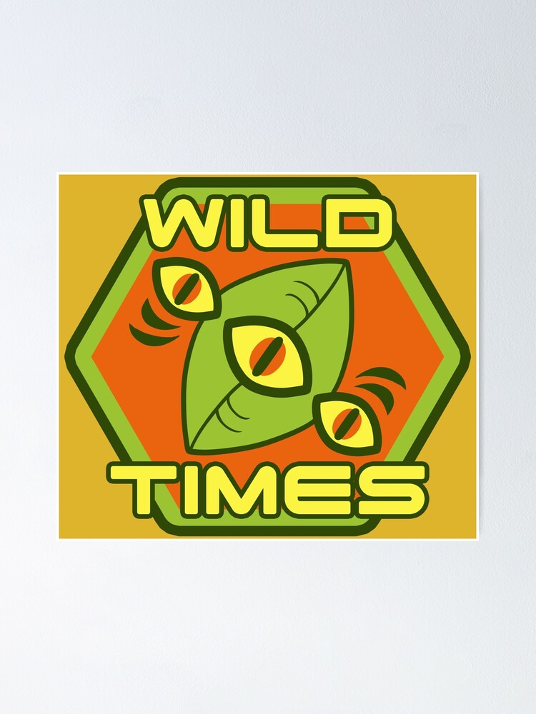 "Wild Times Logo" Poster by AndreRiveraArt | Redbubble