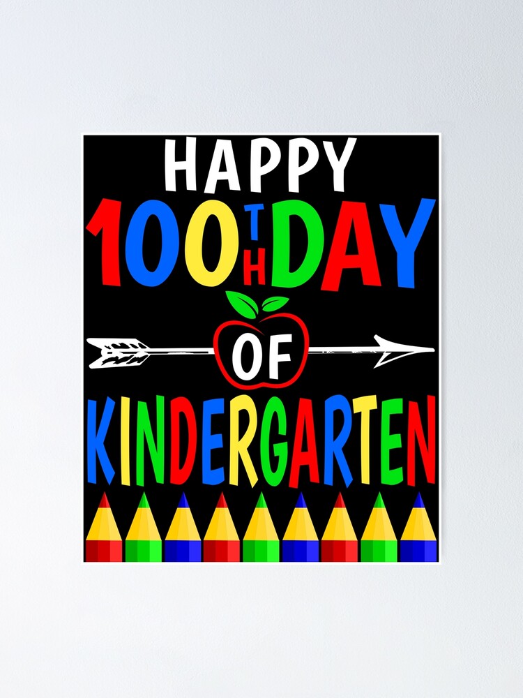 Happy 100th Day Of Kindergarten 2022 Poster By Naworas Redbubble