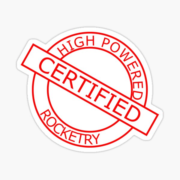 "High Powered Rocketry Certified " Sticker for Sale by xniinja | Redbubble