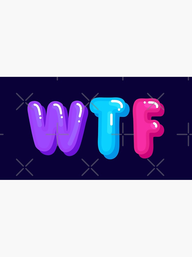 "WTF" Poster by BetterDaze | Redbubble