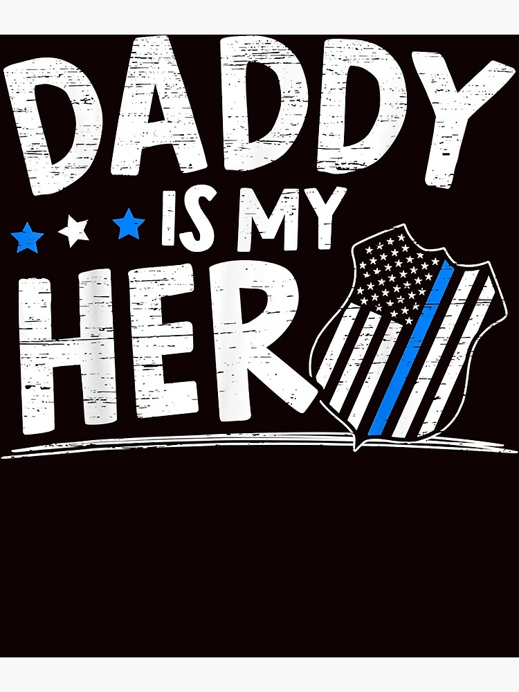 "Daddy Is My Hero Kids Police Thin Blue Line Law Enforcement T-Shirt ...