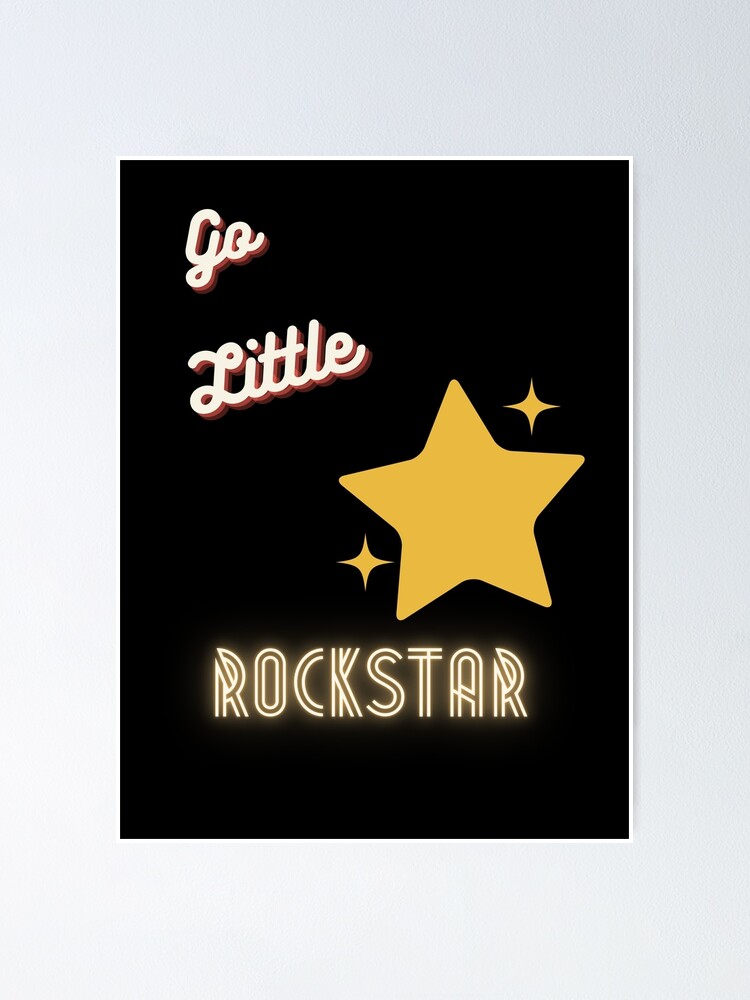 "Go Little Rockstar! - Large print" Poster by IvoryPeach | Redbubble
