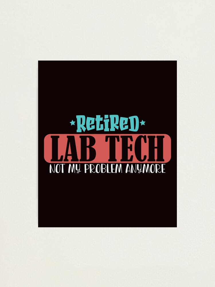 "Retired lab tech - Medical Laboratory Science retirement - Clinical ...
