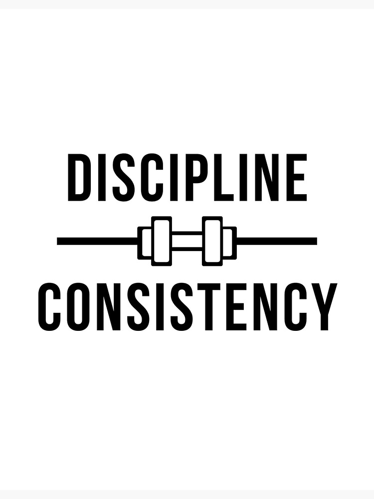 "Discipline and Consistency - Black" Sticker by gmarinos1997 | Redbubble