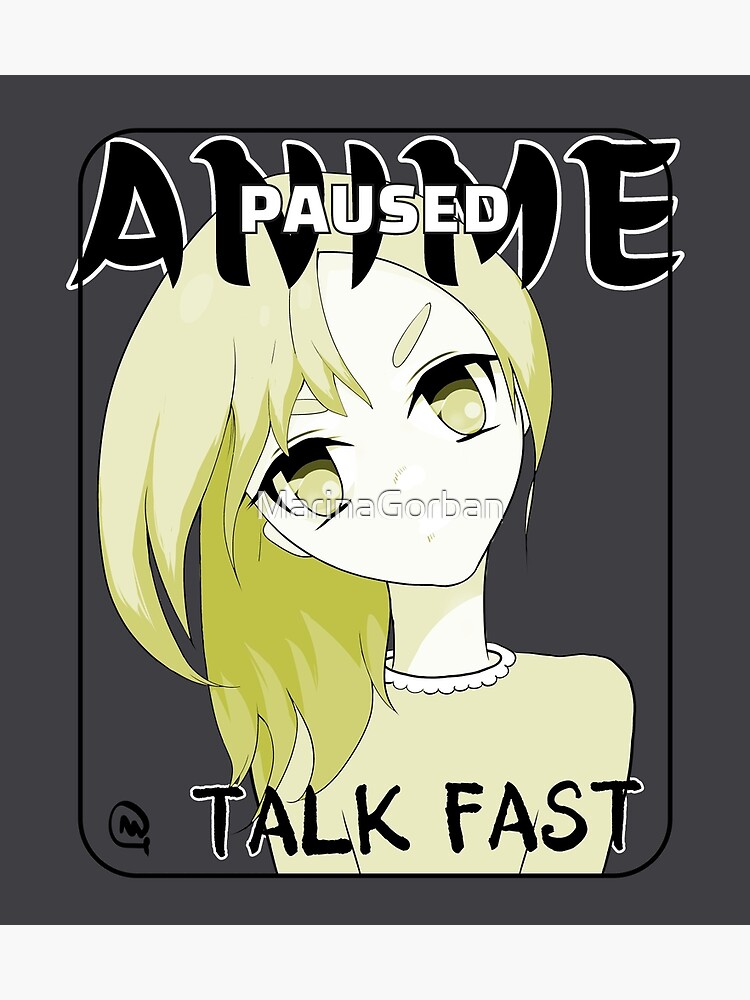 "Anime Paused Talk Fast - Anime Girl Sketch Cartoon Japan Lemon" Poster ...